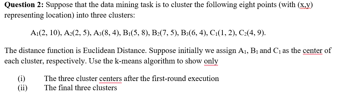 Solved Question 2: Suppose that the data mining task is to | Chegg.com Solved Question 2: Suppose that the data mining task is to | Chegg.com