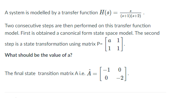 Solved S A system is modelled by a transfer function H(s) = | Chegg.com