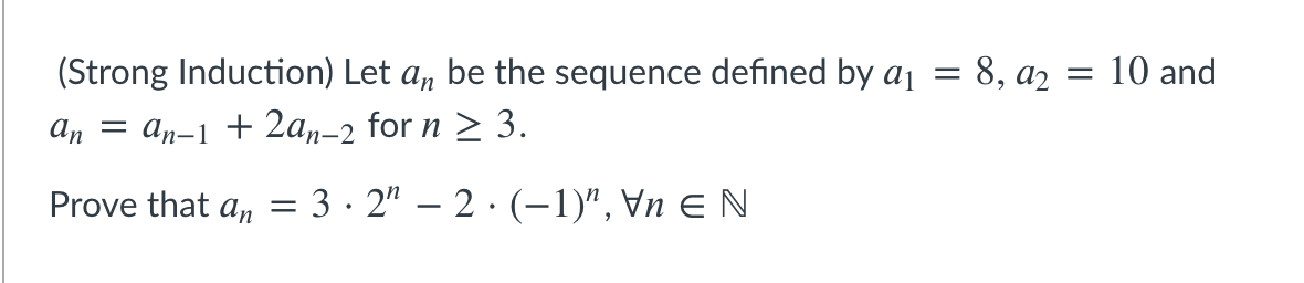 Solved = (Strong Induction) Let an be the sequence defined | Chegg.com