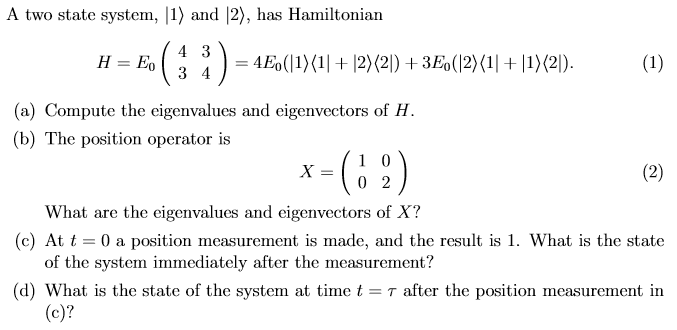 Solved A two state system, (1) and (2), has Hamiltonian H= E | Chegg.com