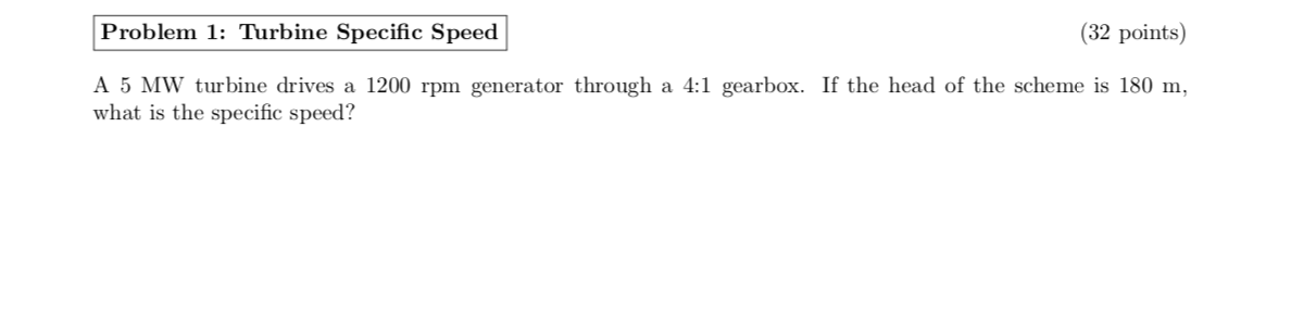 Solved Problem 1: Turbine Specific Speed (32 points) A 5 MW | Chegg.com