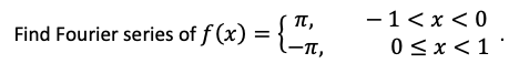 Solved Find Fourier series of | Chegg.com | Chegg.com