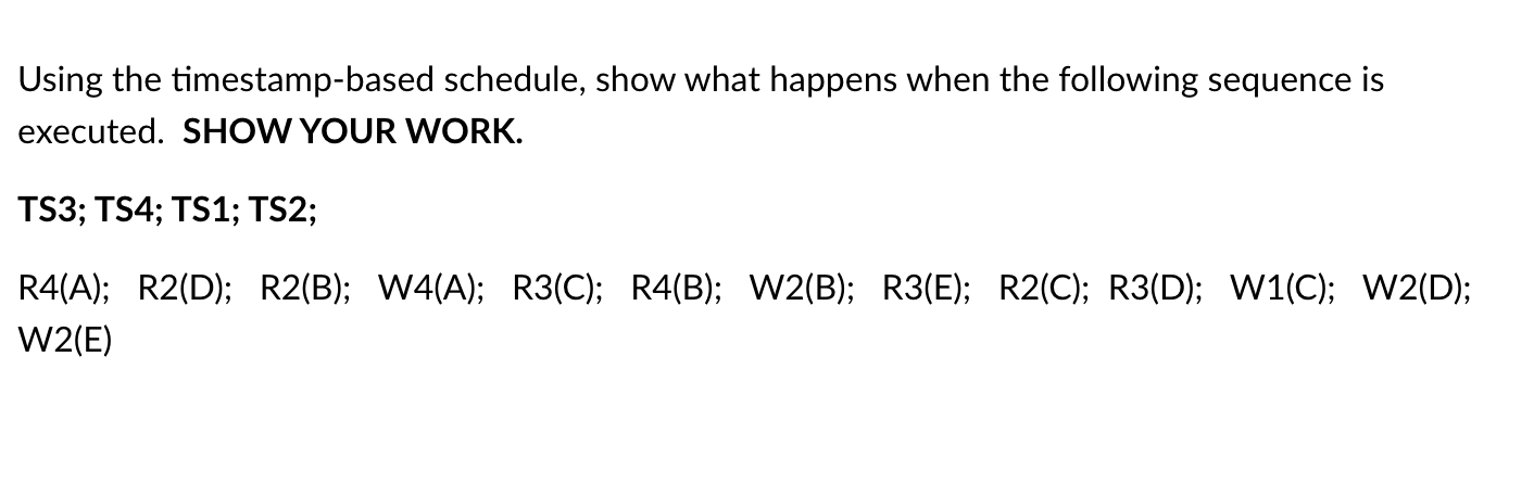 Solved Using the timestamp-based schedule, show what happens | Chegg.com