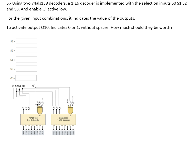 5.- Using two 74als138 decoders, a 1:16 decoder is | Chegg.com