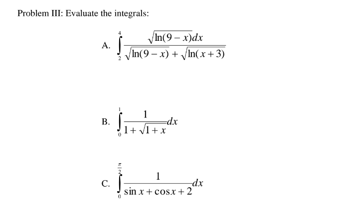 Solved Problem III: Evaluate the integrals: A. | Chegg.com
