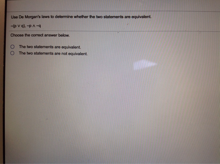 Solved Use De Morgan's laws to determine whether the two | Chegg.com
