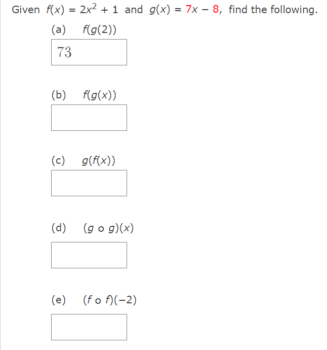 Solved Given f(x)=2x2+1 and g(x)=7x−8, find the following. | Chegg.com