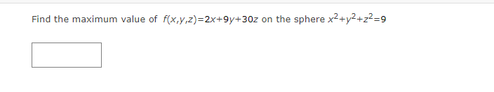 Solved id the maximum value of f(x,y,z)=2x+9y+30z on the | Chegg.com
