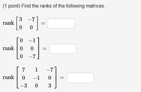 Solved (1 point) Find the ranks of the following matrices. | Chegg.com