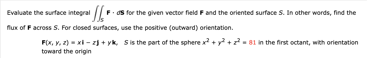Solved Evaluate the surface integral Sle F.ds for the given | Chegg.com