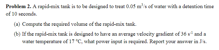 Solved Problem 2. A rapid-mix tank is to be designed to | Chegg.com