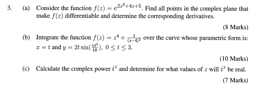 Solved (a) Consider the function f(z)=e2z3+4z+5. Find all | Chegg.com