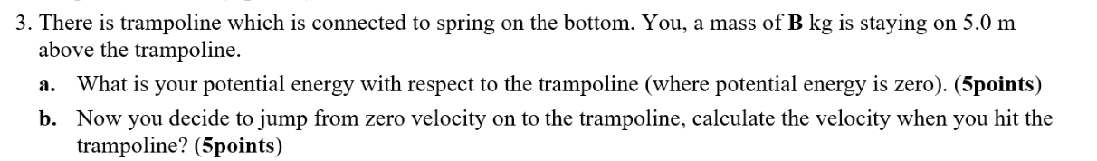 Solved 3. There is trampoline which is connected to spring | Chegg.com