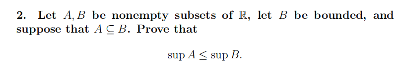 Solved 2. Let A, B be nonempty subsets of R, let B be | Chegg.com