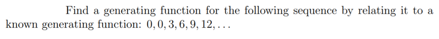 Solved a Find a generating function for the following | Chegg.com