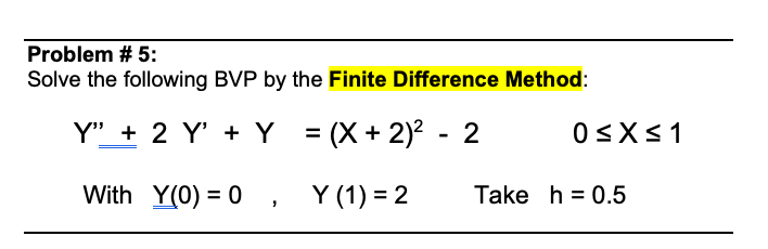 Solved Problem # 5: Solve the following BVP by the Finite | Chegg.com