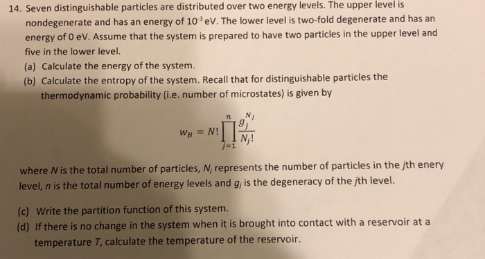 Solved 14. Seven distinguishable particles are distributed | Chegg.com