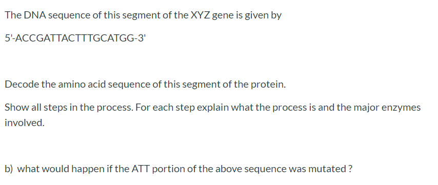 Solved The DNA sequence of this segment of the XYZ gene is | Chegg.com