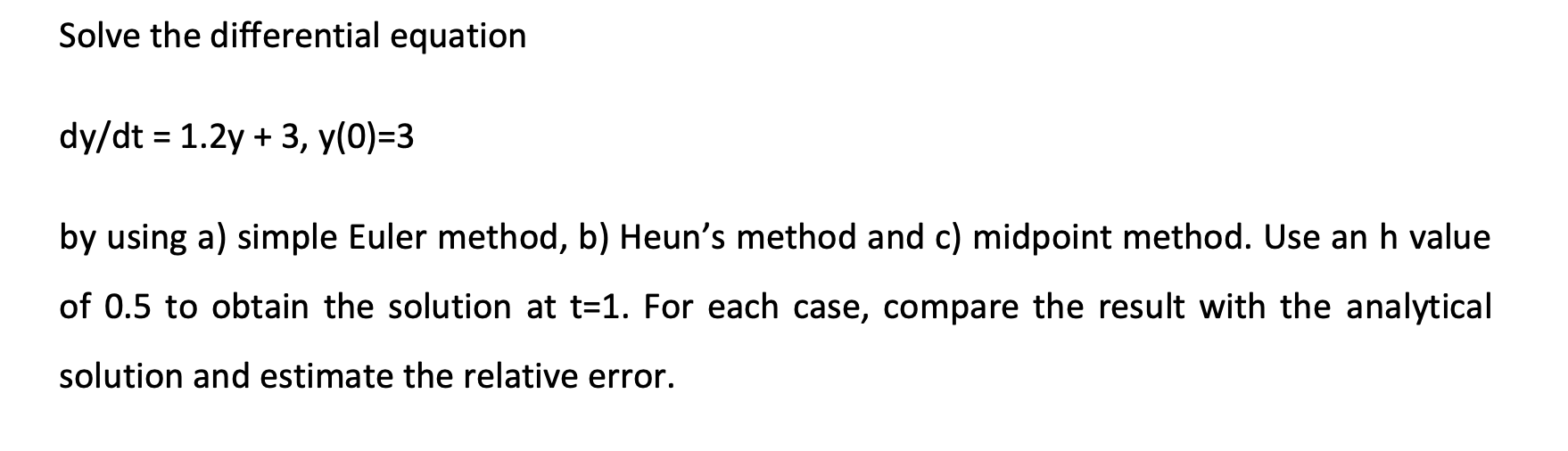 Solved Solve the differential equationdydt=1.2y+3,y(0)=3by | Chegg.com