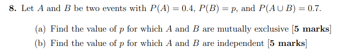 Solved Let A and B be two events with P(A) = 0.4, P(B) = p, | Chegg.com