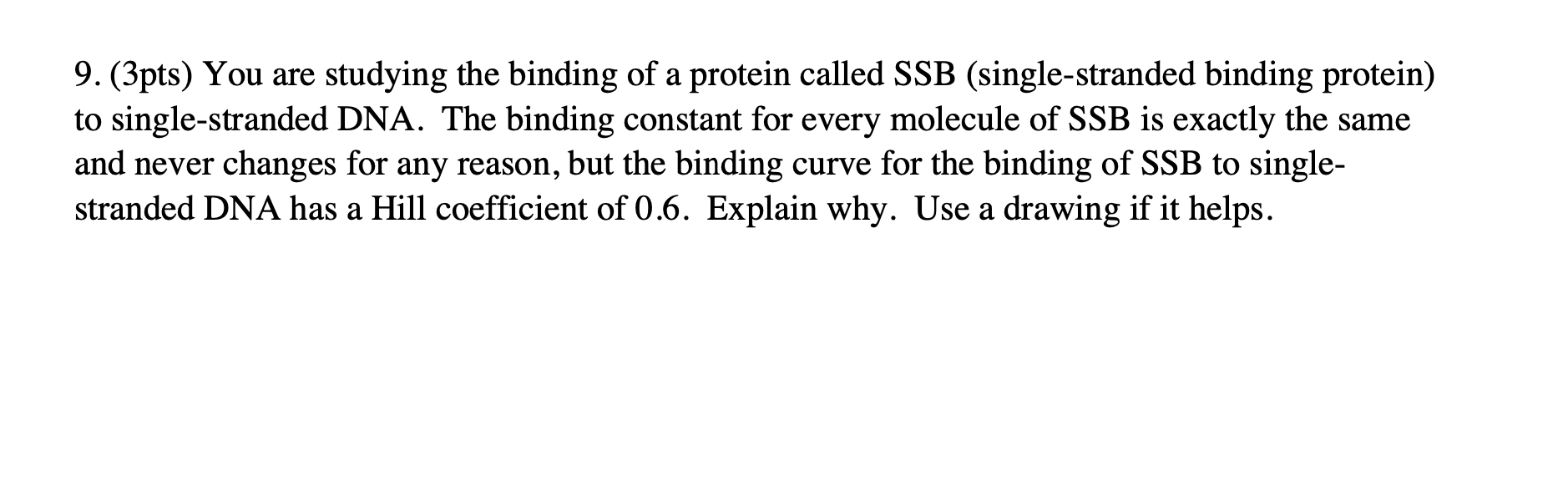 Solved 9. (3pts) You are studying the binding of a protein | Chegg.com