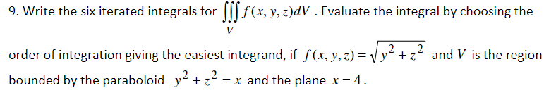 Solved 9. Write the six iterated integrals for ∭Vf(x,y,z)dV. | Chegg.com