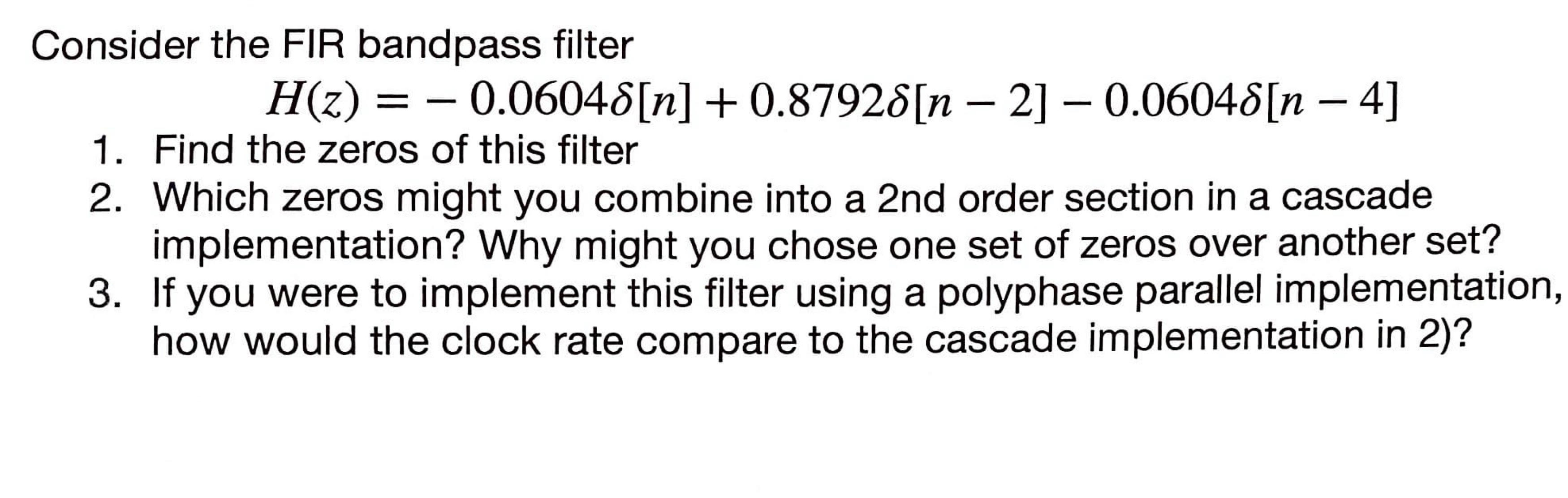 Solved Consider the FIR bandpass filter | Chegg.com Solved Consider the FIR bandpass filter | Chegg.com