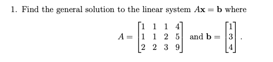 Solved Linear Algebra - Find the general solution to the | Chegg.com