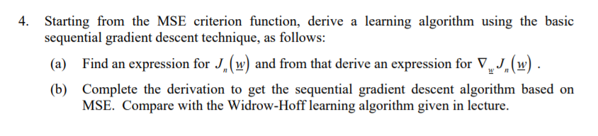 4. Starting from the MSE criterion function, derive a | Chegg.com