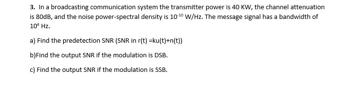 Solved 3. In a broadcasting communication system the | Chegg.com