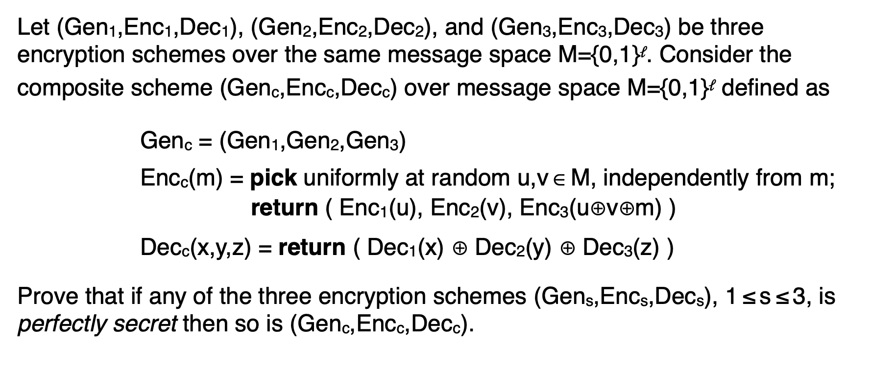 Solved Let (Gen1,Enc1,Dec1),(Gen2,Enc2,Dec2), and | Chegg.com