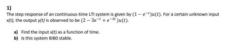 Solved 1) The step response of an continuous-time LTI system | Chegg.com