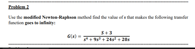 Solved Problem 2 Use the modified Newton-Raphson method find | Chegg.com