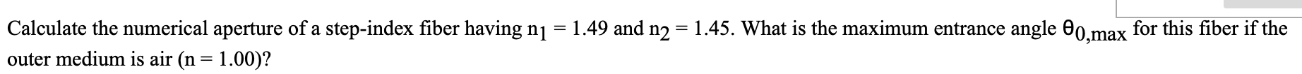 Solved = = Calculate the numerical aperture of a step-index | Chegg.com
