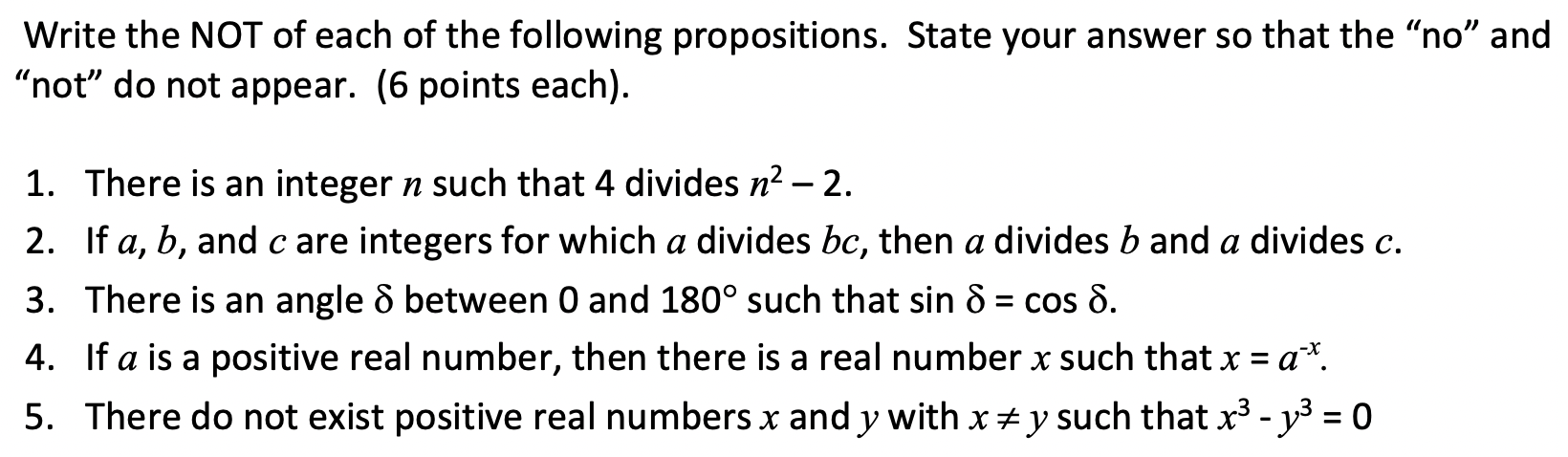 Solved Write the NOT of each of the following propositions. | Chegg.com