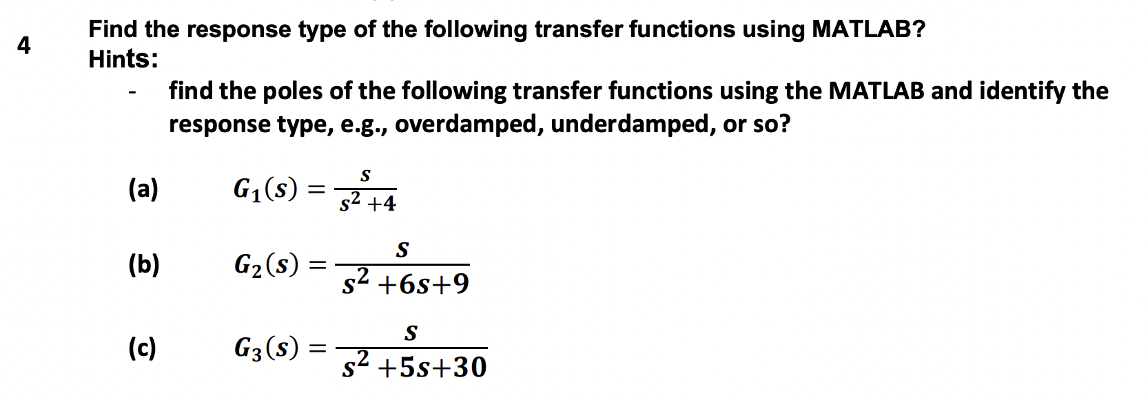 Solved Find the response type of the following transfer | Chegg.com