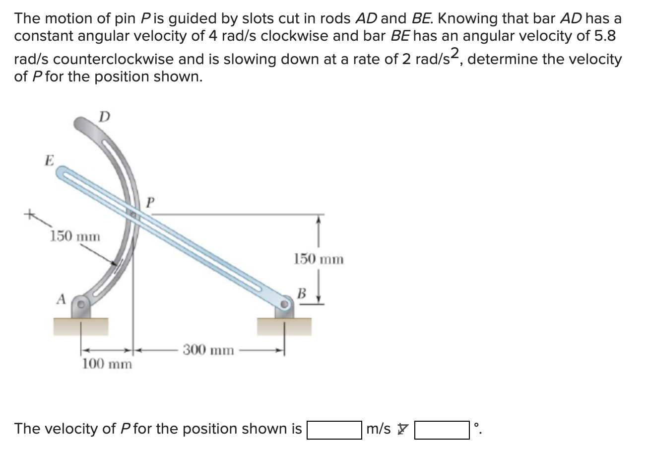 Solved The motion of pin Pis guided by slots cut in rods AD | Chegg.com