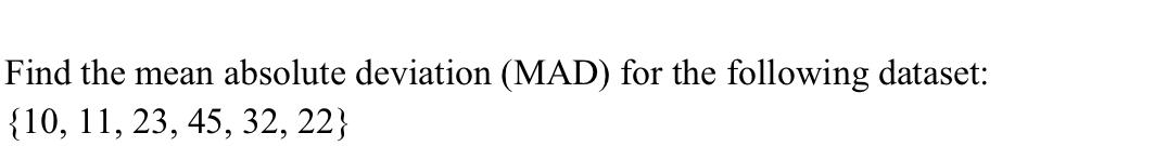 Solved Find the mean absolute deviation (MAD) for the | Chegg.com
