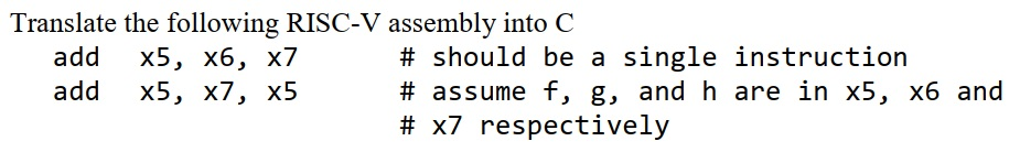 Solved Translate the following RISC-V assembly into C add | Chegg.com