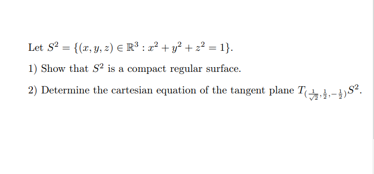Solved Let S2={(x,y,z)∈R3:x2+y2+z2=1}. 1) Show that S2 is a | Chegg.com