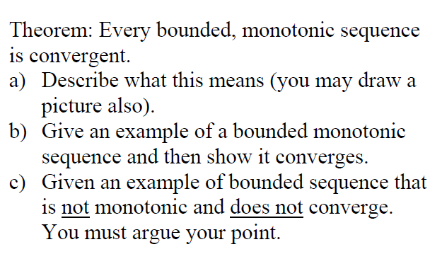 Solved Theorem: Every bounded, monotonic sequence is | Chegg.com