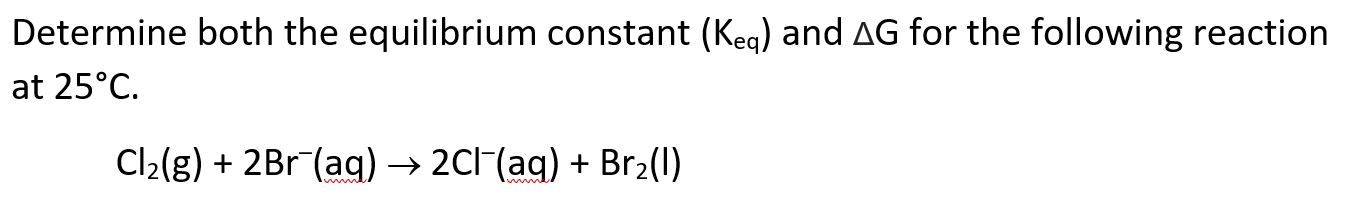Solved Determine both the equilibrium constant (Keq ) and ΔG | Chegg.com