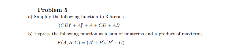 Solved Problem 5 a) Simplify the following function to 3 | Chegg.com