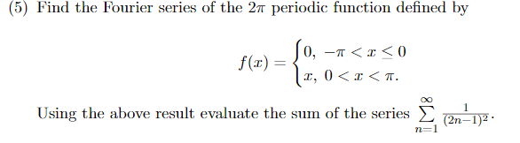 Solved (5) Find the Fourier series of the 2n periodic | Chegg.com