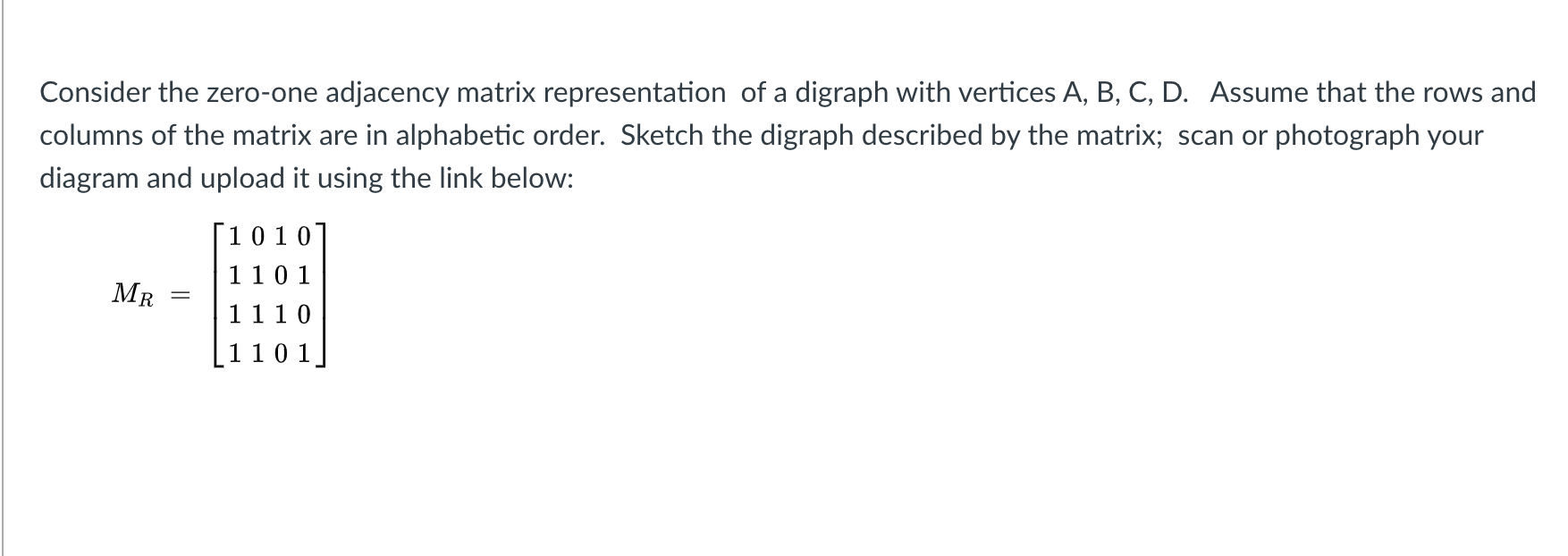 Solved Consider the zero-one adjacency matrix representation | Chegg.com