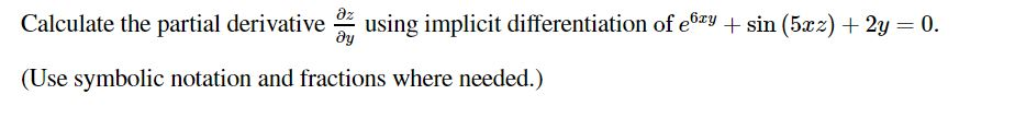 Solved Calculate the partial derivative using implicit | Chegg.com