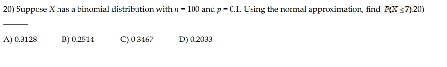 Solved 20) Suppose X has a binomial distribution with n=100 | Chegg.com