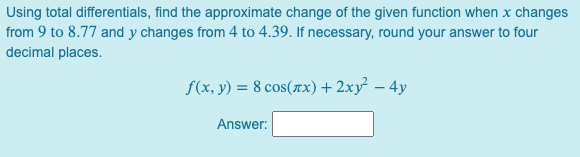 Solved Using total differentials, find the approximate | Chegg.com