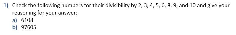Solved 1) Check the following numbers for their divisibility | Chegg.com