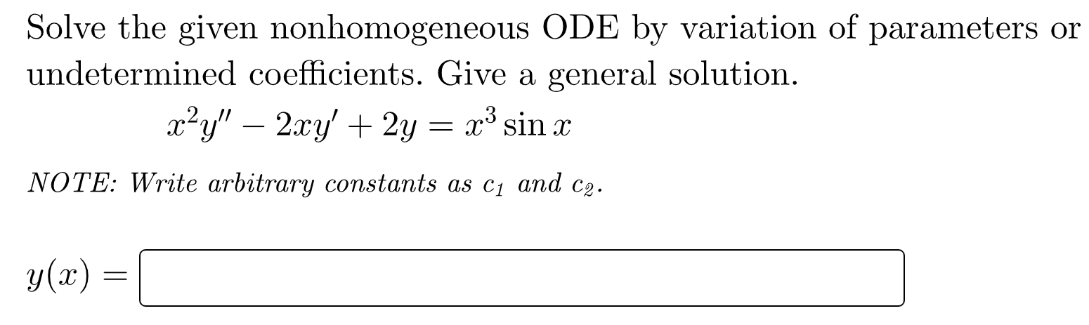 Solved Solve the given nonhomogeneous ODE by variation of | Chegg.com